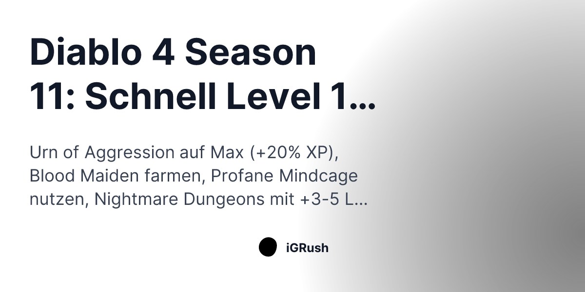 Diablo 4 Season 11: Schnell Level 100 erreichen Guide | iGRush