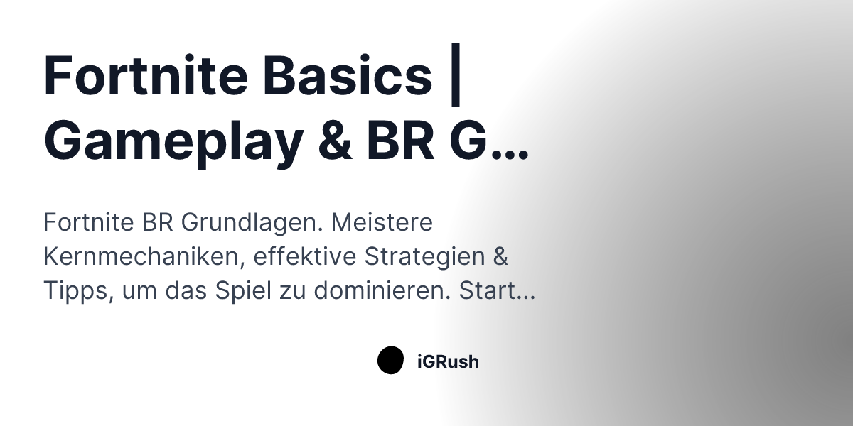 Fortnite Basics | Gameplay & BR Guide | iGRush