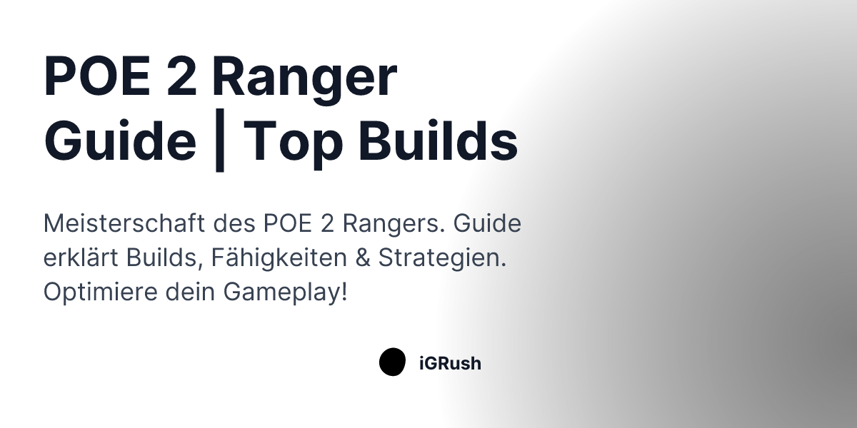 POE 2 Ranger Guide | Top Builds | iGRush