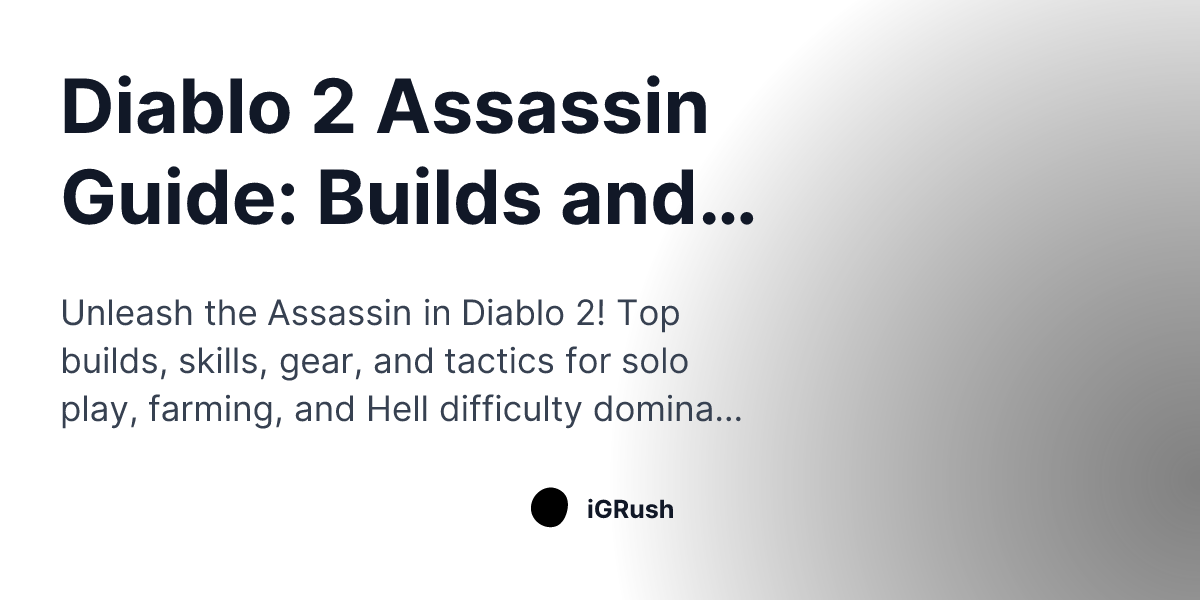 Diablo 2 Assassin Guide: Builds and Strategies | iGRush