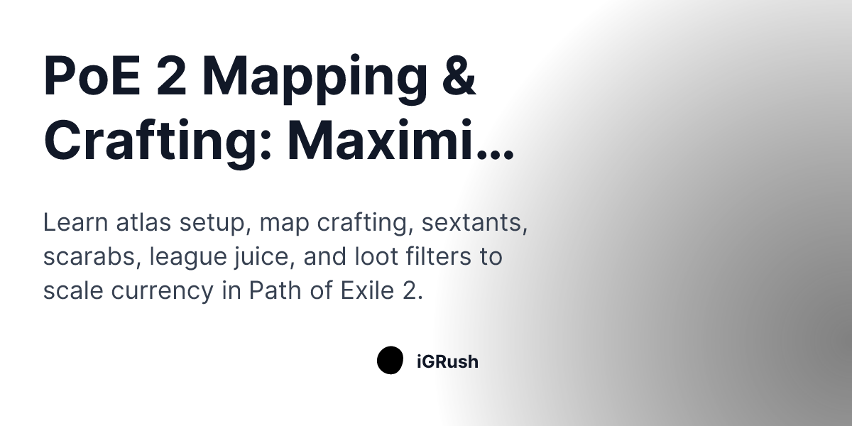 PoE 2 Mapping & Crafting: Maximize Loot and Profit | iGRush