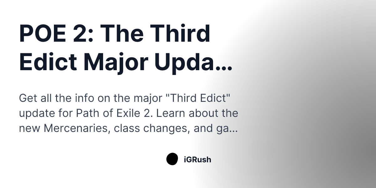 POE 2: The Third Edict Major Update Details | iGRush