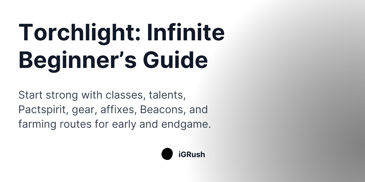 Torchlight: Infinite Beginner’s Guide | iGRush